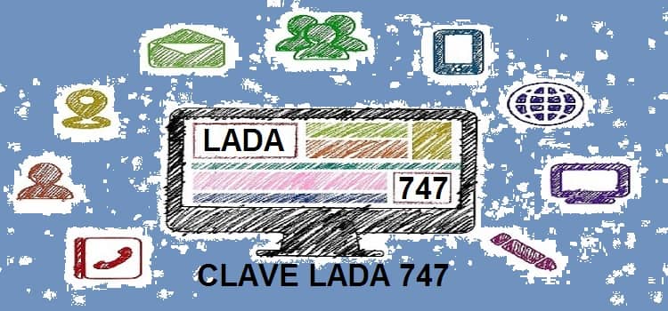 LADA 747 ️ ¿ De dónde es esta Clave de Larga Distancia en México